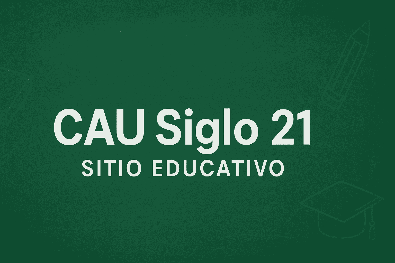 Cau Siglo 21 | Sitio Educativo